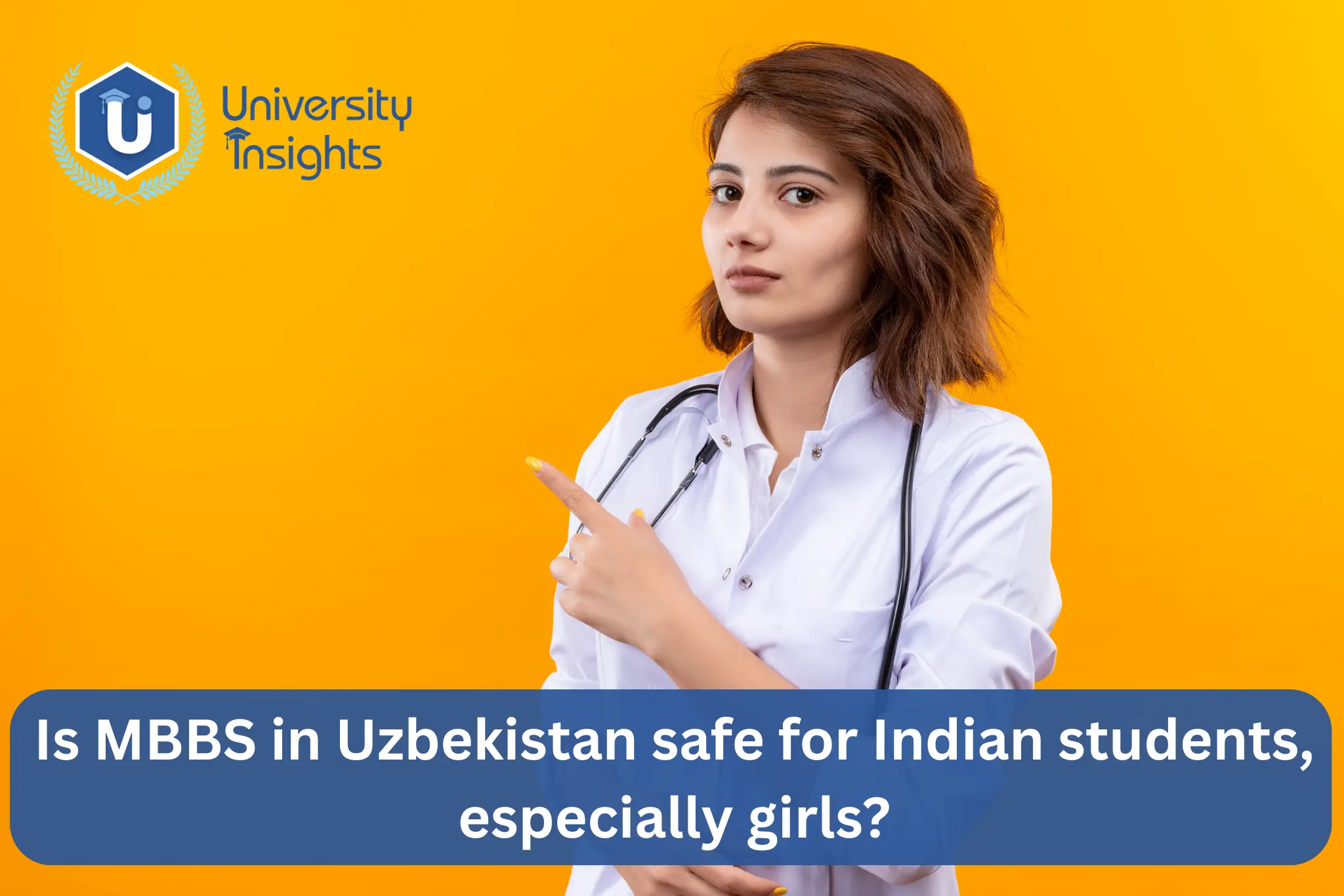 Is MBBS in Uzbekistan Safe for Indian Students Especially Girls